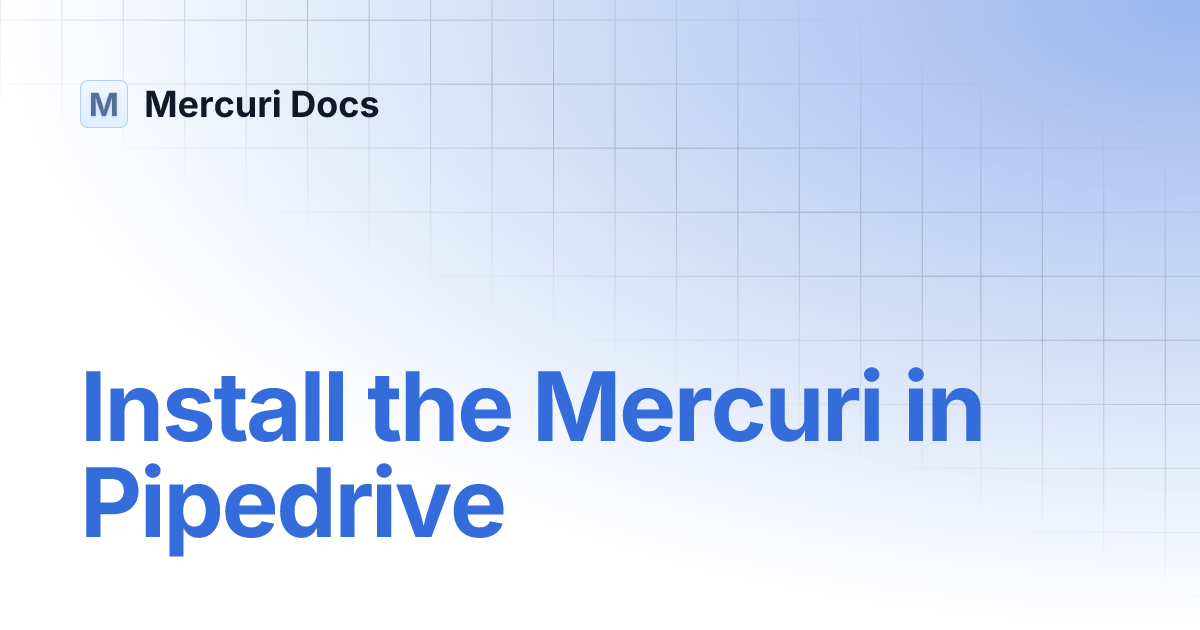 Install the Mercuri in Pipedrive | Mercuri Docs
