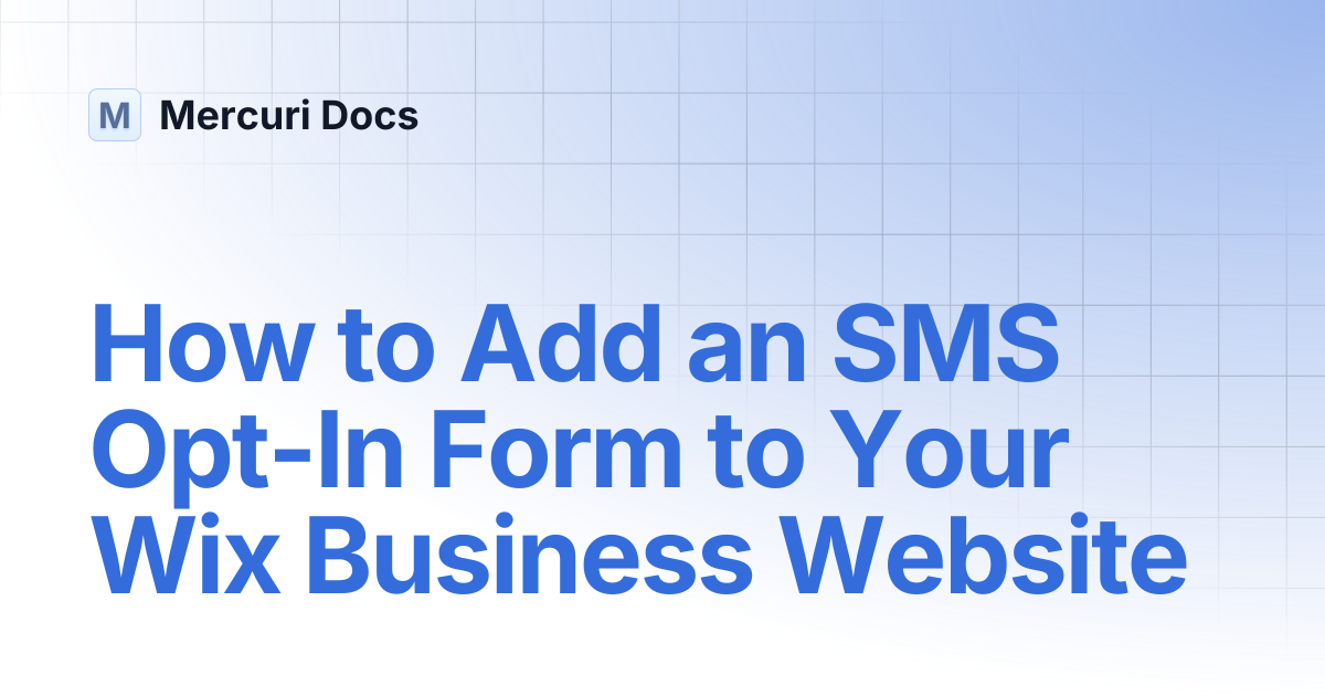 How to Add an SMS Opt-In Form to Your Wix Business Website | Mercuri Docs