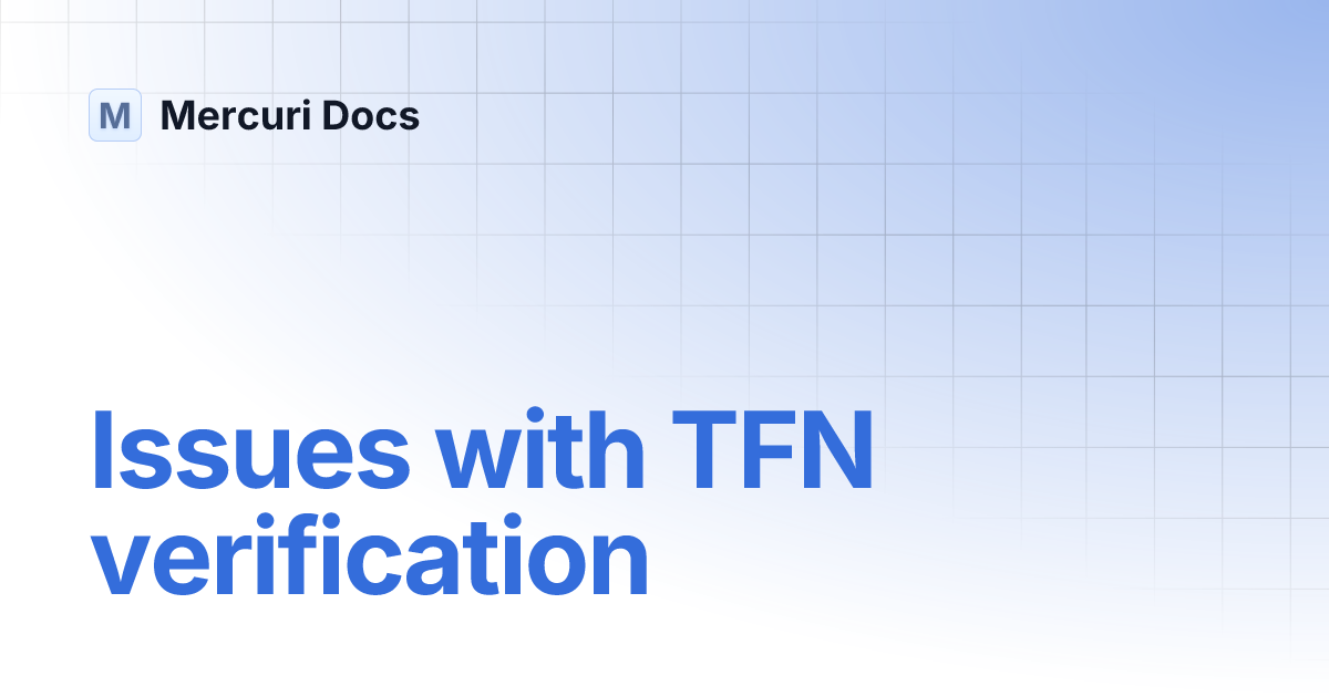 Issues with TFN verification | Mercuri Docs