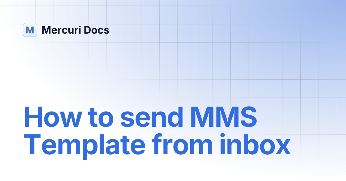 How to send MMS Template from inbox | Mercuri Docs