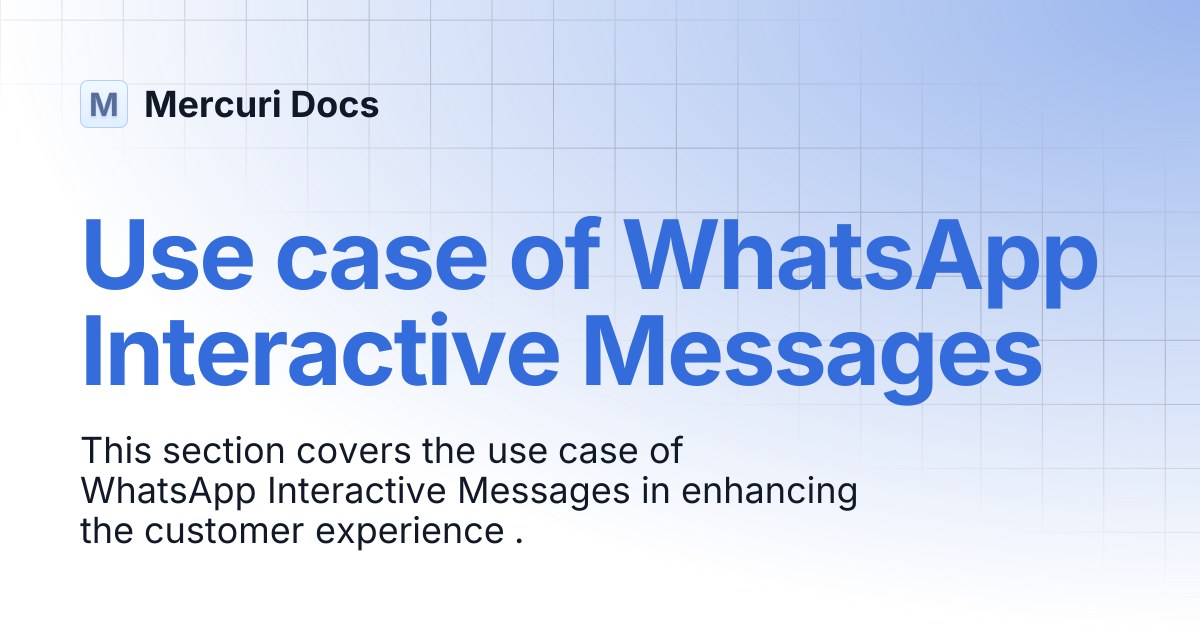 Use case of WhatsApp Interactive Messages | Mercuri Docs