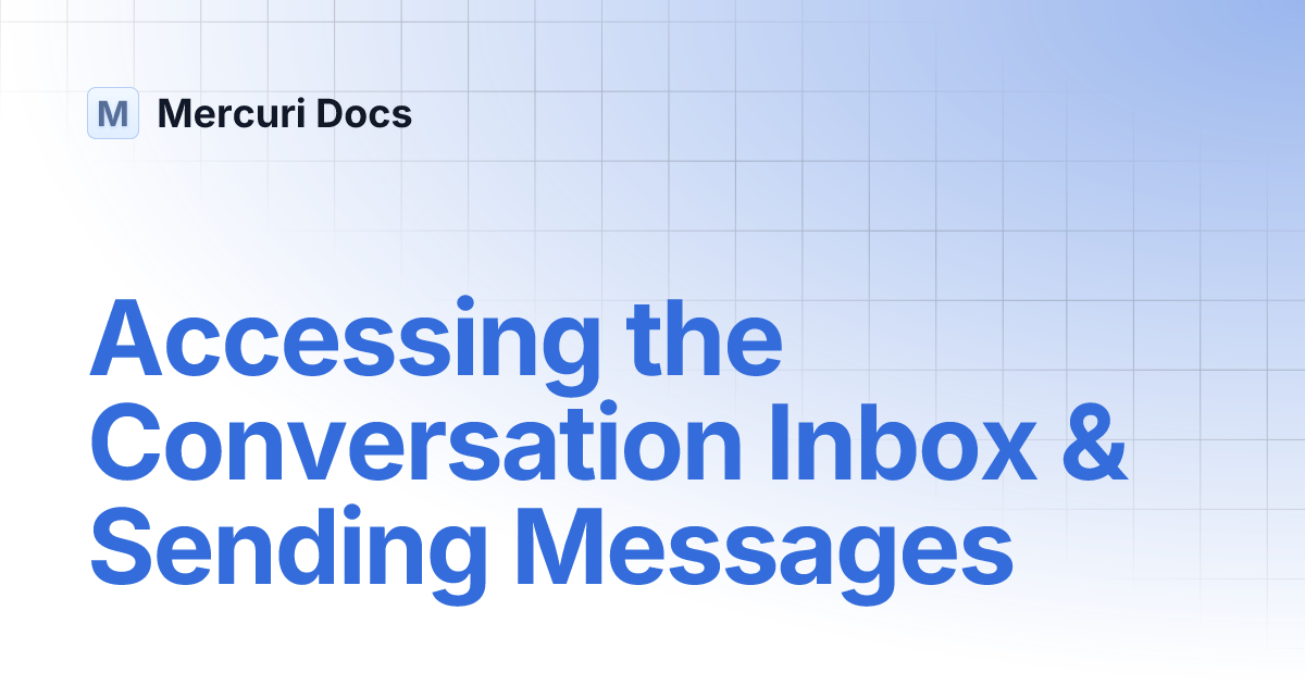Accessing the Conversation Inbox & Sending Messages | Mercuri Docs
